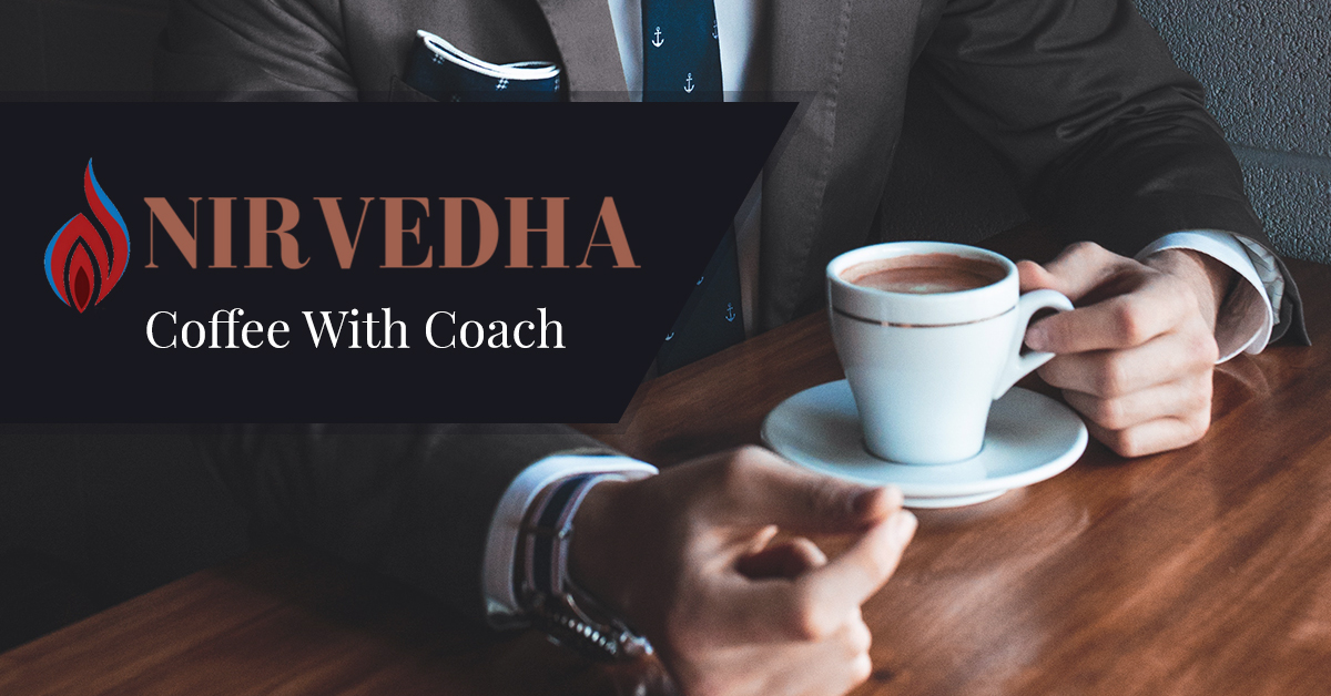 Coffee with Coach | Nirvedha