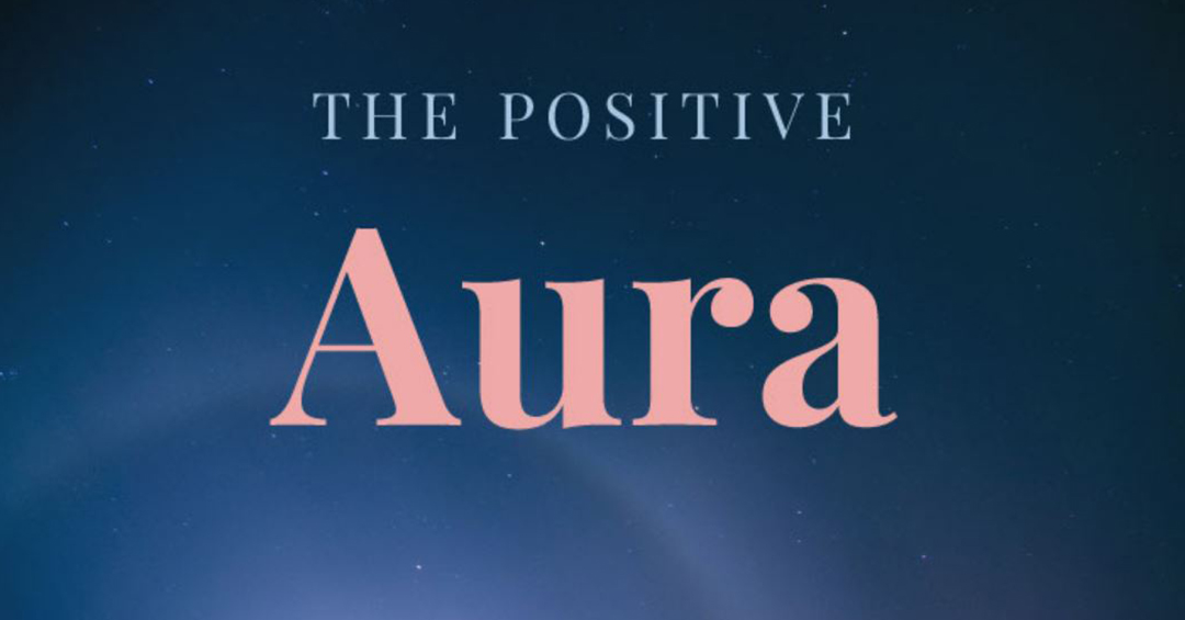 How a positive Aura helps Leaders - Nirvedha