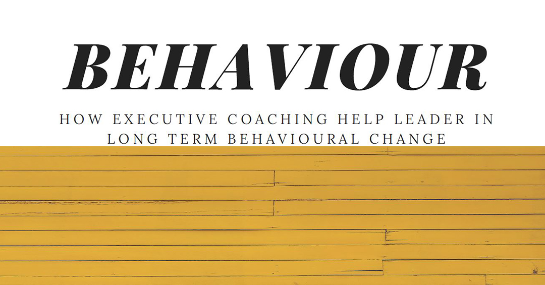 How Executive Coaching help Leader in long Term Behavioural Change ...