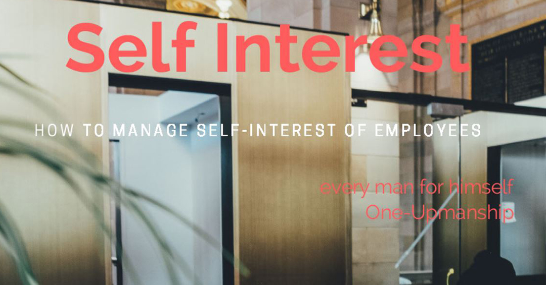 How to manage self interest of employees - Nirvedha